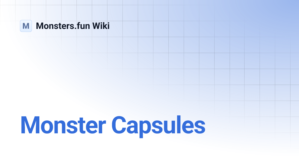 Monster Capsules | Monsters.fun Wiki